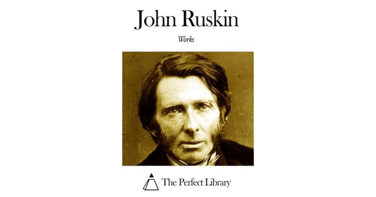 Works of John Ruskin by John Ruskin