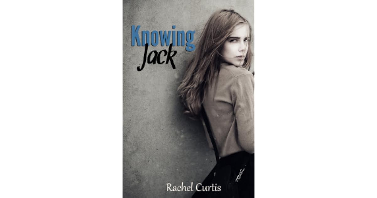 Knowing Jack by Rachel Curtis