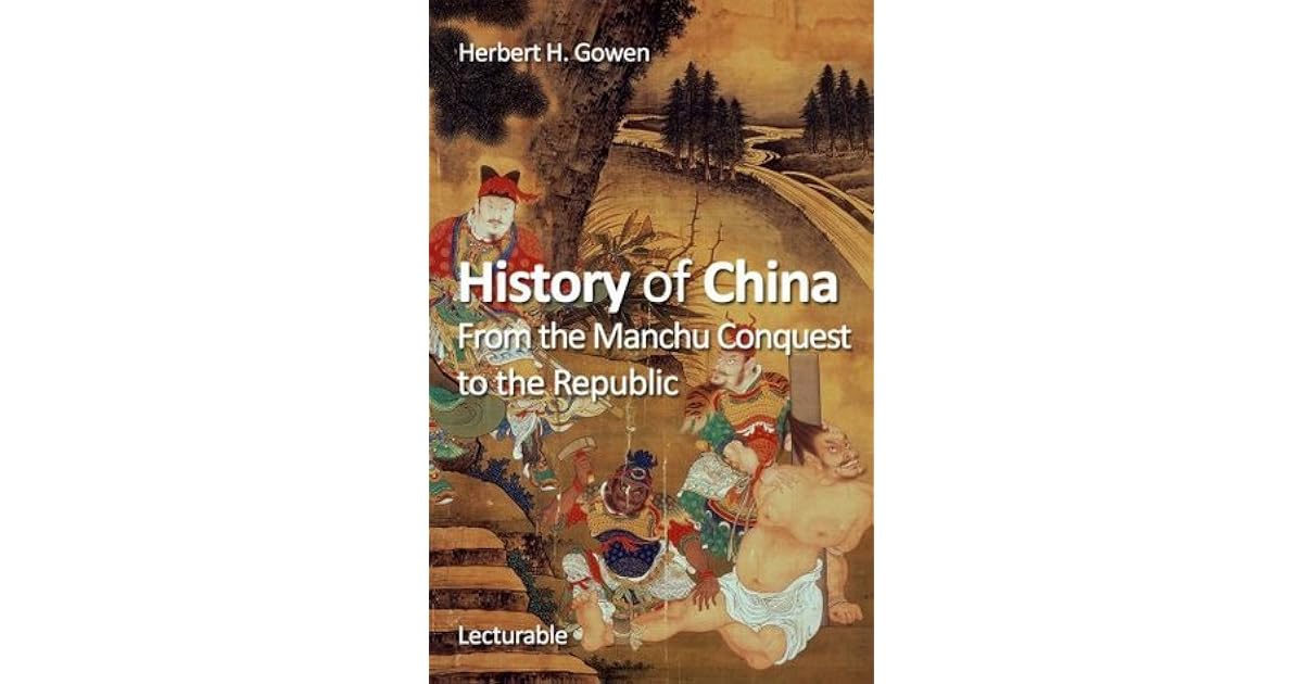 History of China. From the Manchu Conquest to the Republic by Herbert ...