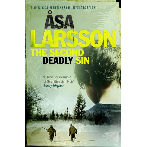 The Second Deadly Sin (Rebecka Martinsson, #5) by Åsa Larsson — Reviews ...