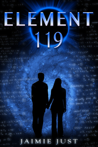 Element 119 (Element 119, #1) by Jaimie Just