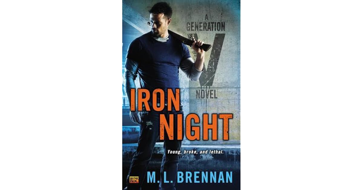 Iron Night (Generation V, #2) by M.L. Brennan