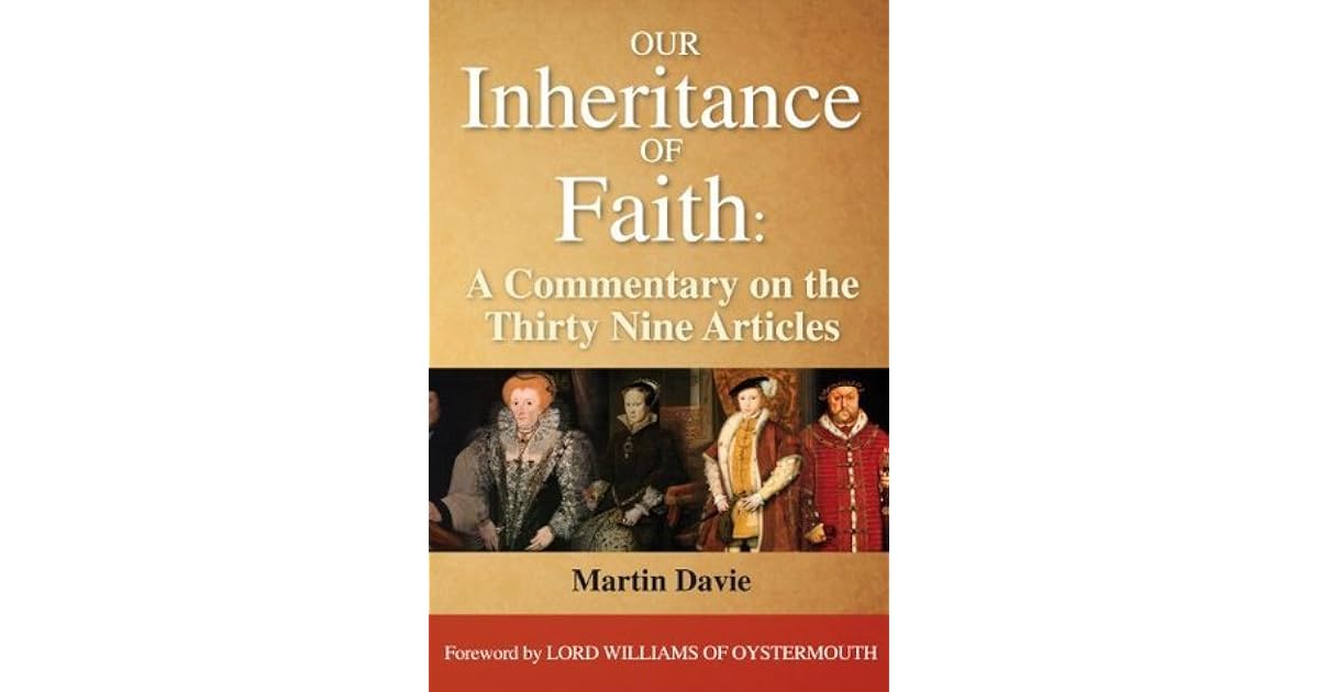 Our Inheritance of Faith: A Commentary on the Thirty Nine Articles by ...