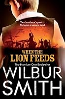 When the Lion Feeds (Courtney, #1) by Wilbur Smith