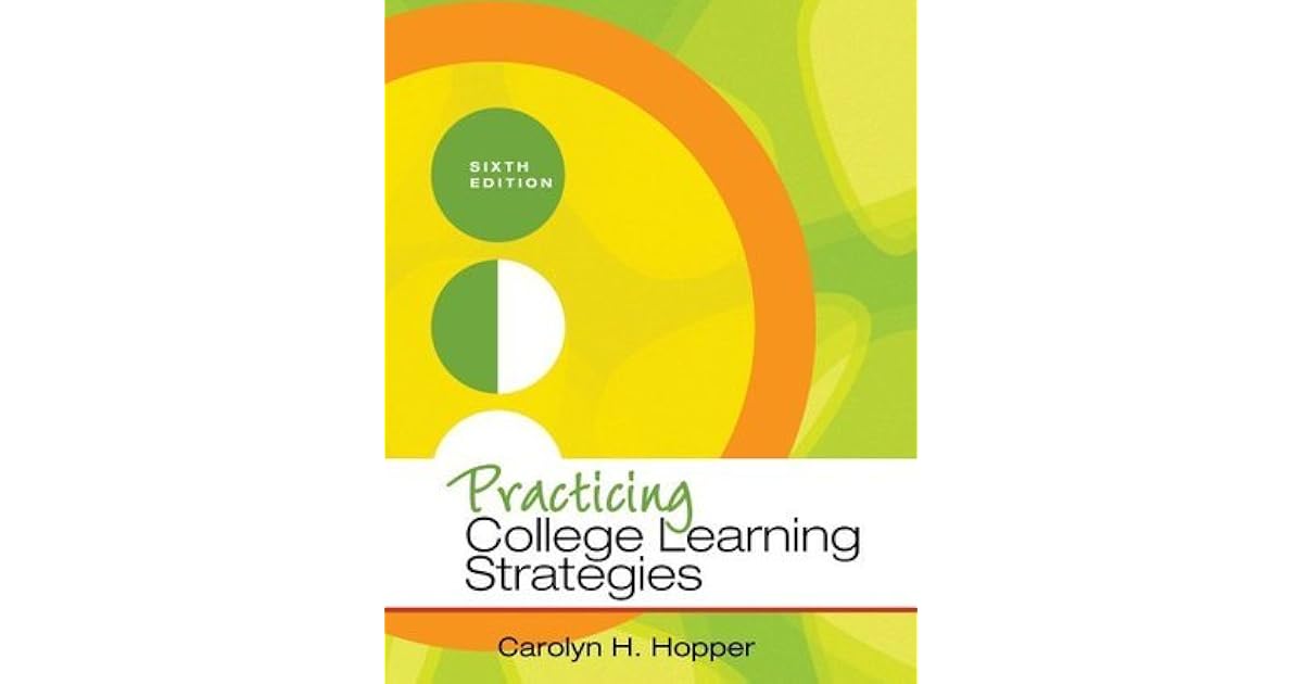 Practicing College Learning Strategies by Carolyn H. Hopper