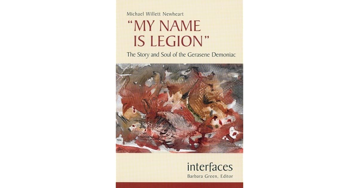 My Name is Legion: The Story and Soul of the Gerasene Demoniac by ...