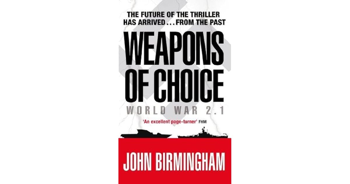 Weapons of Choice: World War 2.1 - Alternative History Science Fiction ...