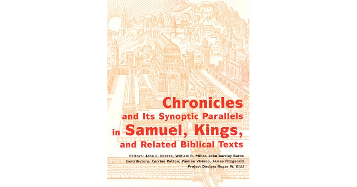 Chronicles and its Synoptic Parallels in Samuel, Kings, and Related ...