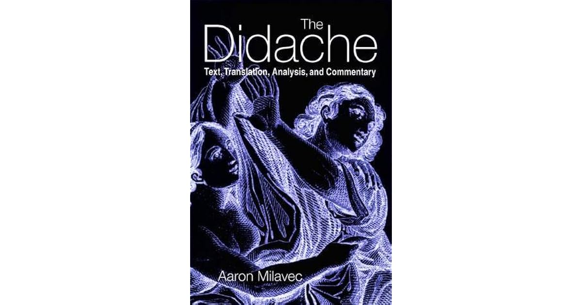 The Didache: Text, Translation, Analysis, and Commentary by Anonymous