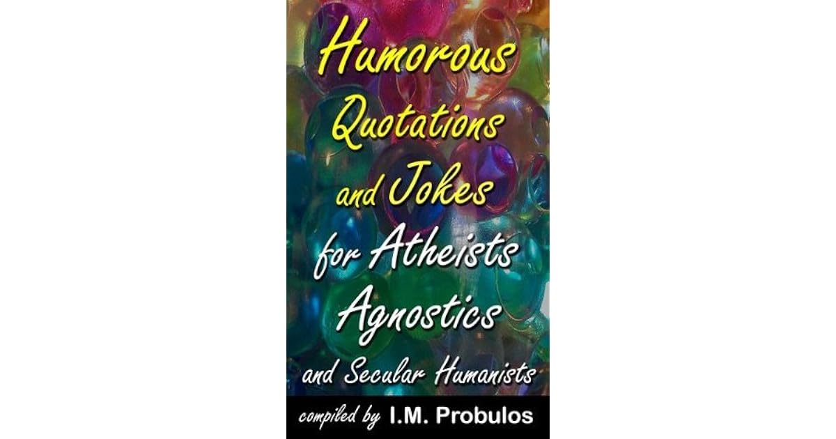 Humorous Quotations and Jokes for Atheists Agnostics and Secular ...