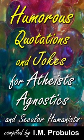 Humorous Quotations and Jokes for Atheists Agnostics and Secular ...