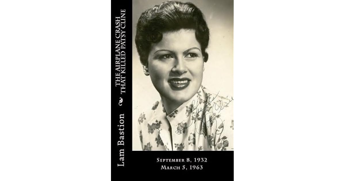 The Airplane Crash That Killed Patsy Cline by Lam Bastion