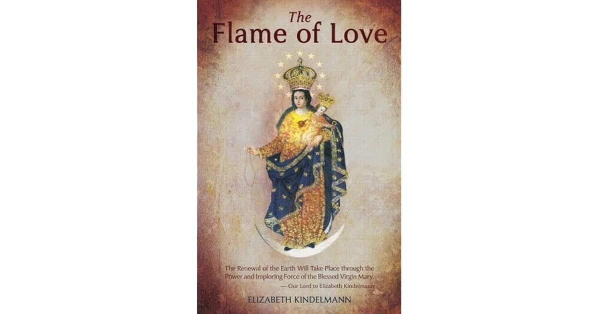 The Flame of Love by Elizabeth Kindelmann