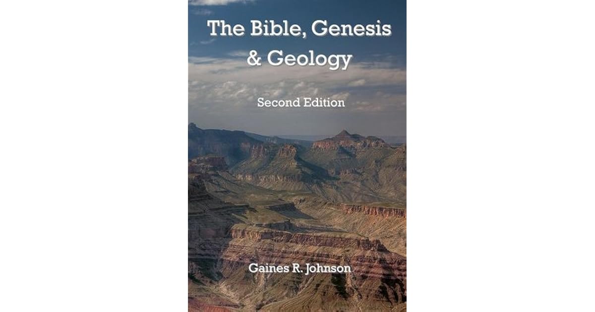 The Bible, Genesis & Geology by Gaines Johnson