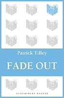 Fade Out by Patrick Tilley