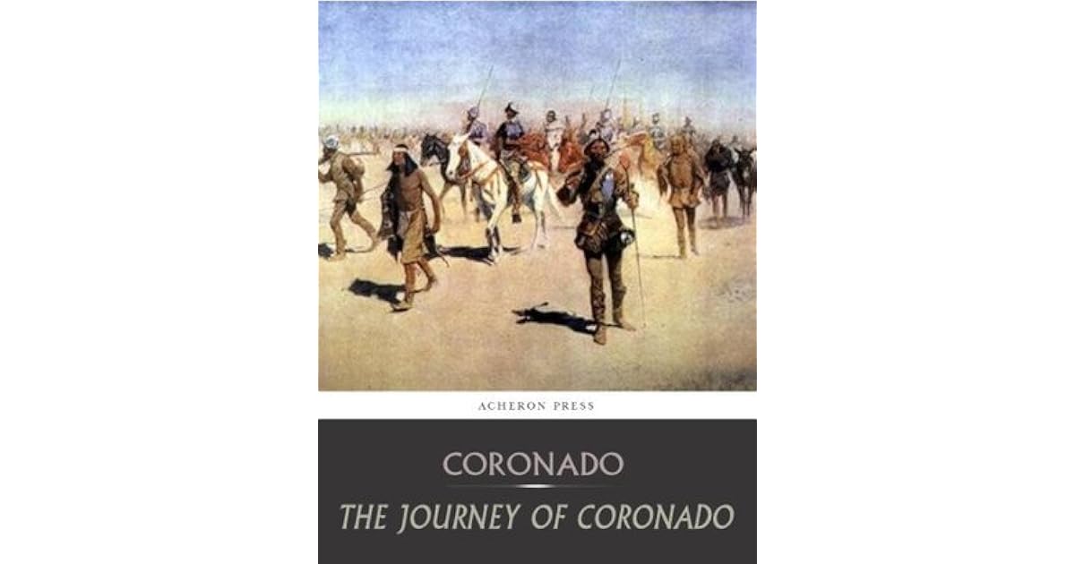 The Journey of Coronado by Francisco Vázquez de Coronado