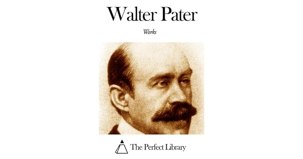 Works of Walter Pater by Walter Pater