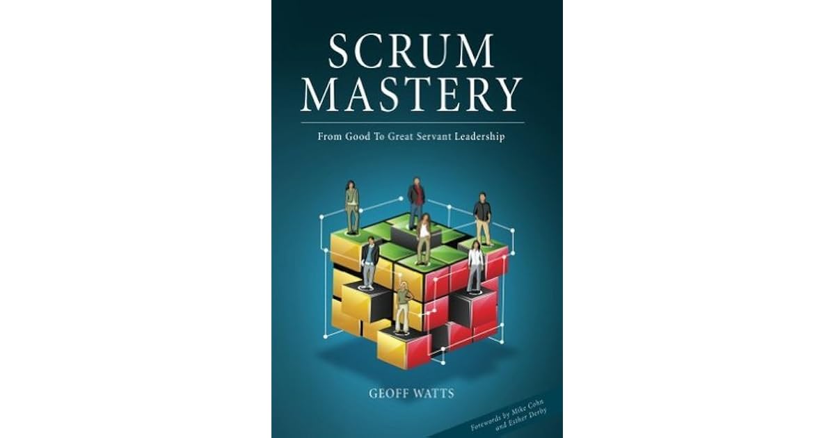 Scrum Mastery by Geoff Watts