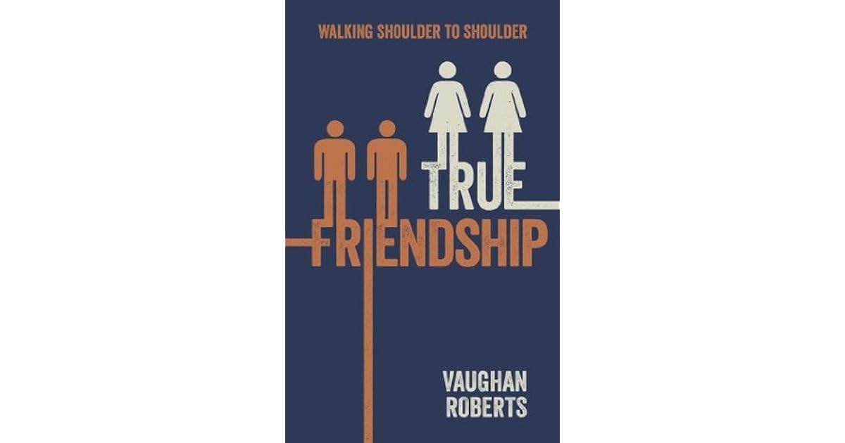 True Friendship by Vaughan Roberts