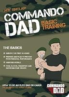 Commando Dad: Basic Training: How to Be an Elite Dad or Carer from ...