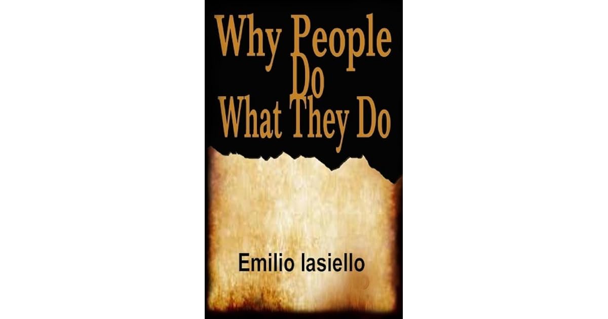 Why People Do What They Do by Emilio Iasiello