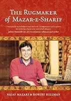 The Rugmaker of Mazar-e-Sharif by Najaf Mazari