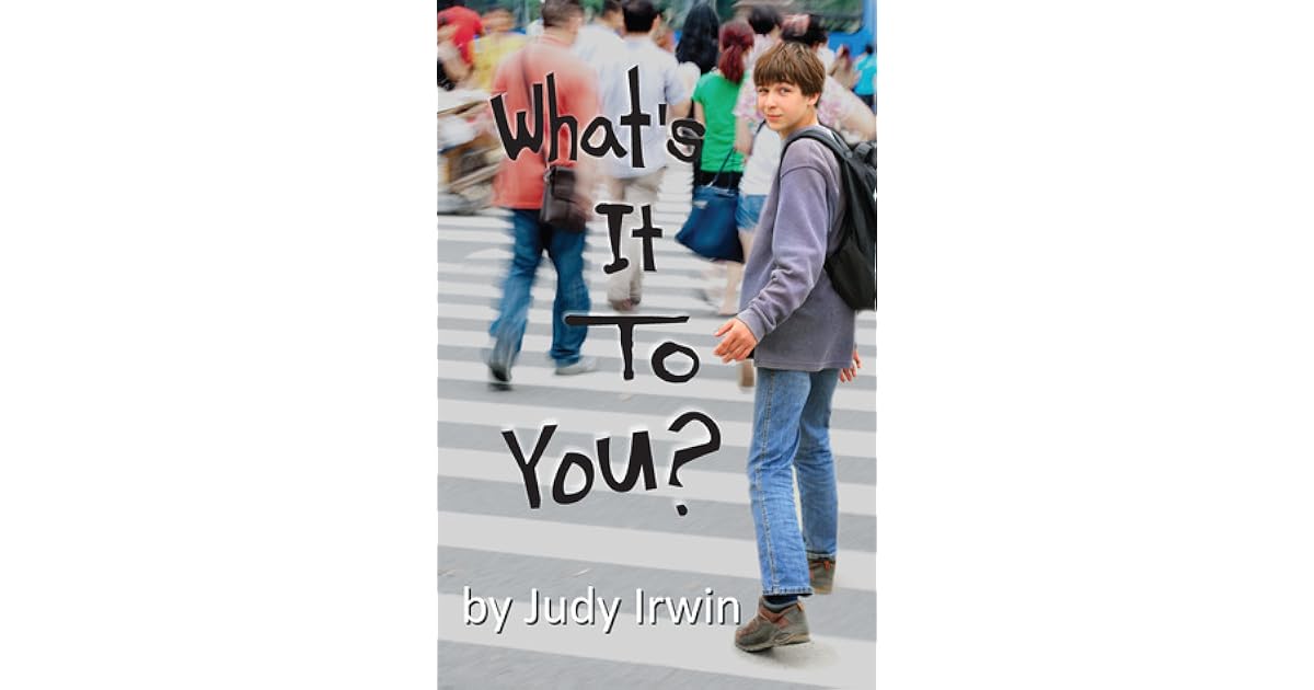 What's It To You? by Judy Irwin