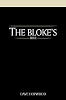 The Bloke's Bible by Dave Hopwood