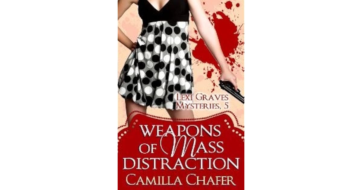 Weapons of Mass Distraction by Camilla Chafer