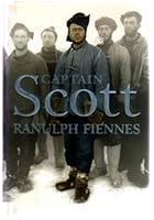 Captain Scott by Ranulph Fiennes