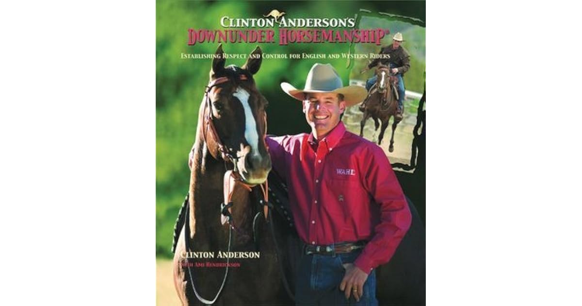 Clinton Anderson's Downunder Horsemanship: Establishing Respect and ...