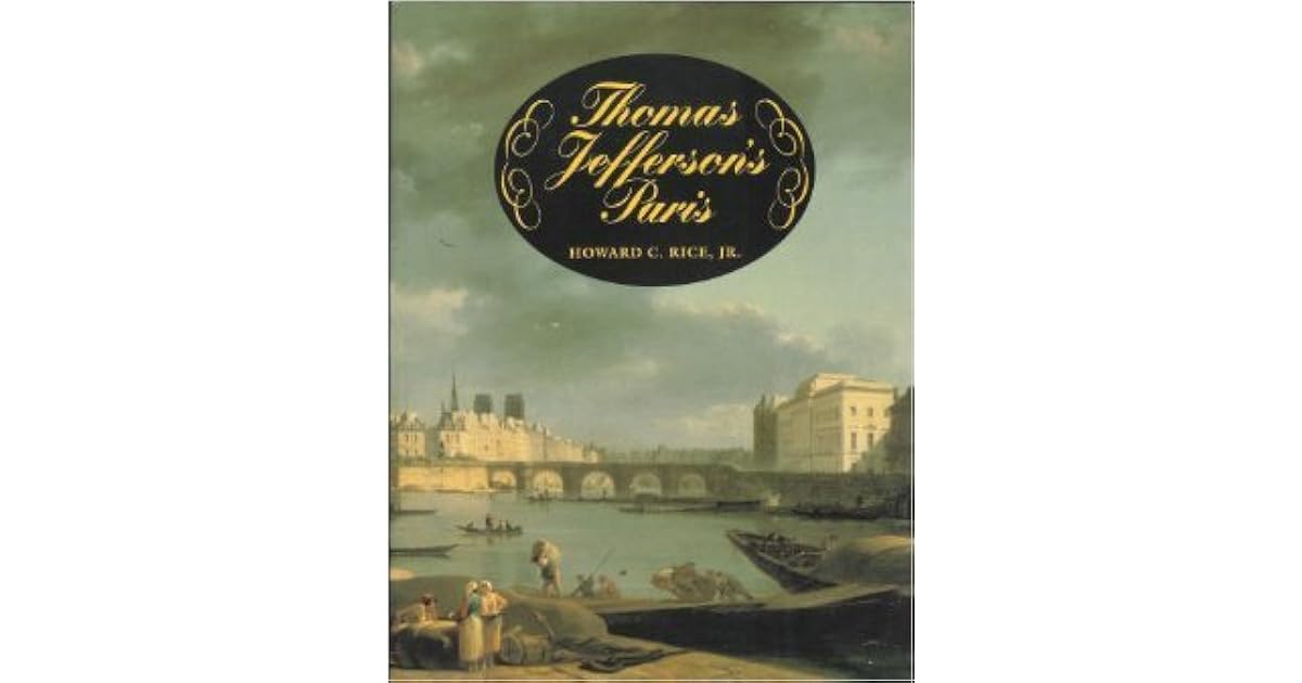 Thomas Jefferson's Paris by Howard C. Rice