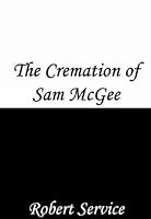 The Cremation of Sam McGee by Robert W. Service