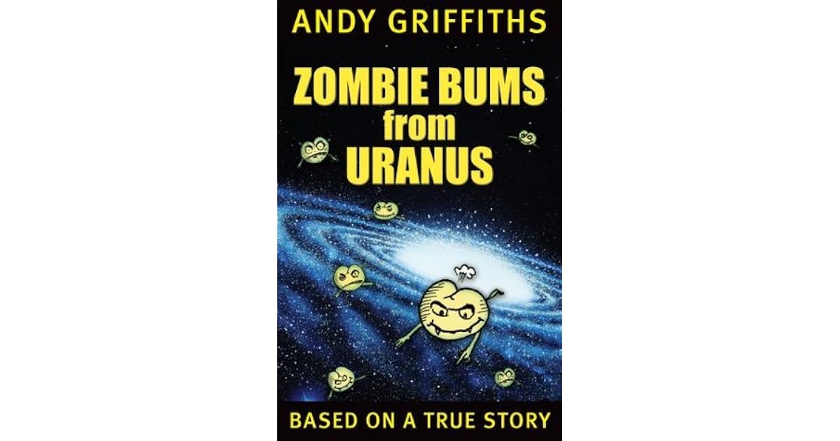 Zombie Bums from Uranus by Andy Griffiths