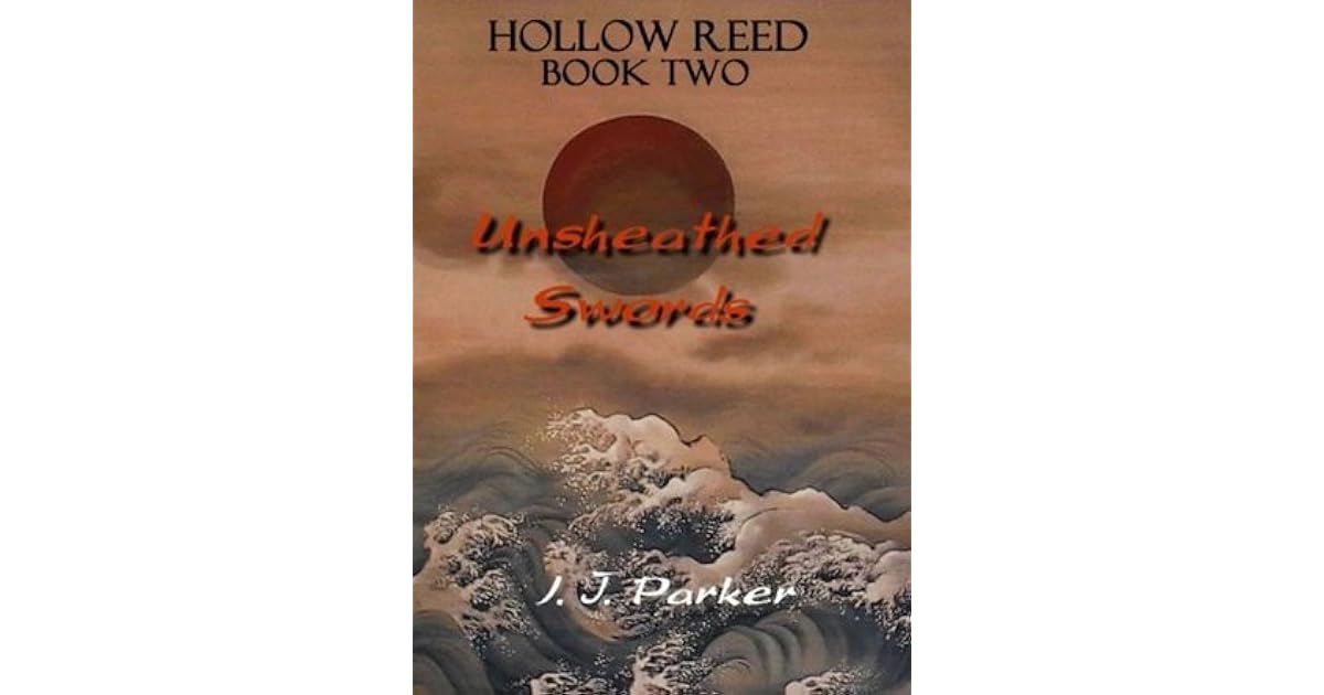 Unsheathed Swords (Hollow Reed series) by I.J. Parker