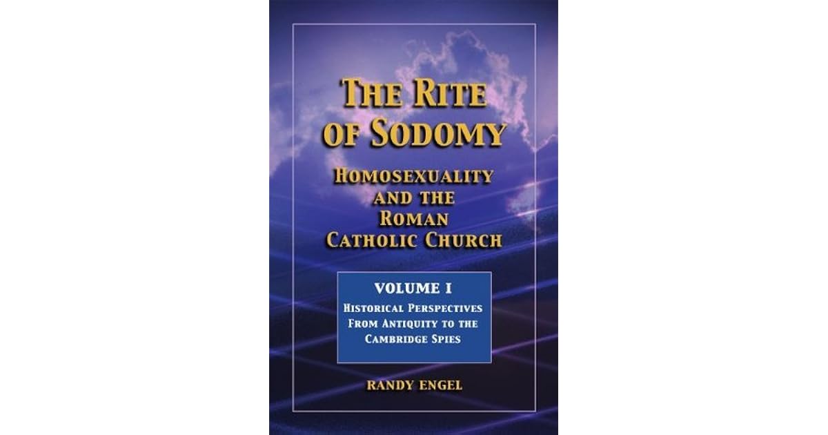 The Rite of Sodomy - Volume I by Randy Engel