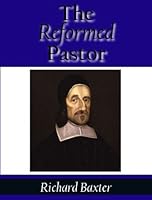 The Reformed Pastor by Richard Baxter