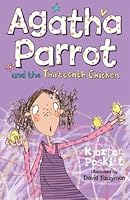 Agatha Parrot and the Thirteenth Chicken by Kjartan Poskitt