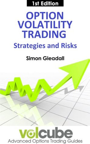 Option Volatility Trading : Strategies and Risk by Simon Gleadall