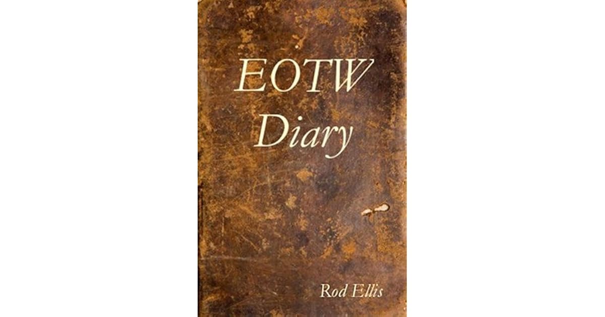 EOTW Diary by Rod Ellis