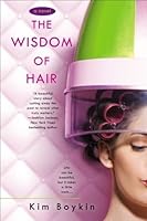 The Wisdom of Hair by Kim Boykin