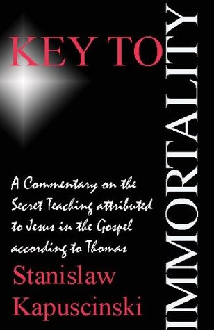 Key to Immortality by Stanislaw Kapuscinski