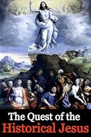 The Quest of the Historical Jesus by Albert Schweitzer