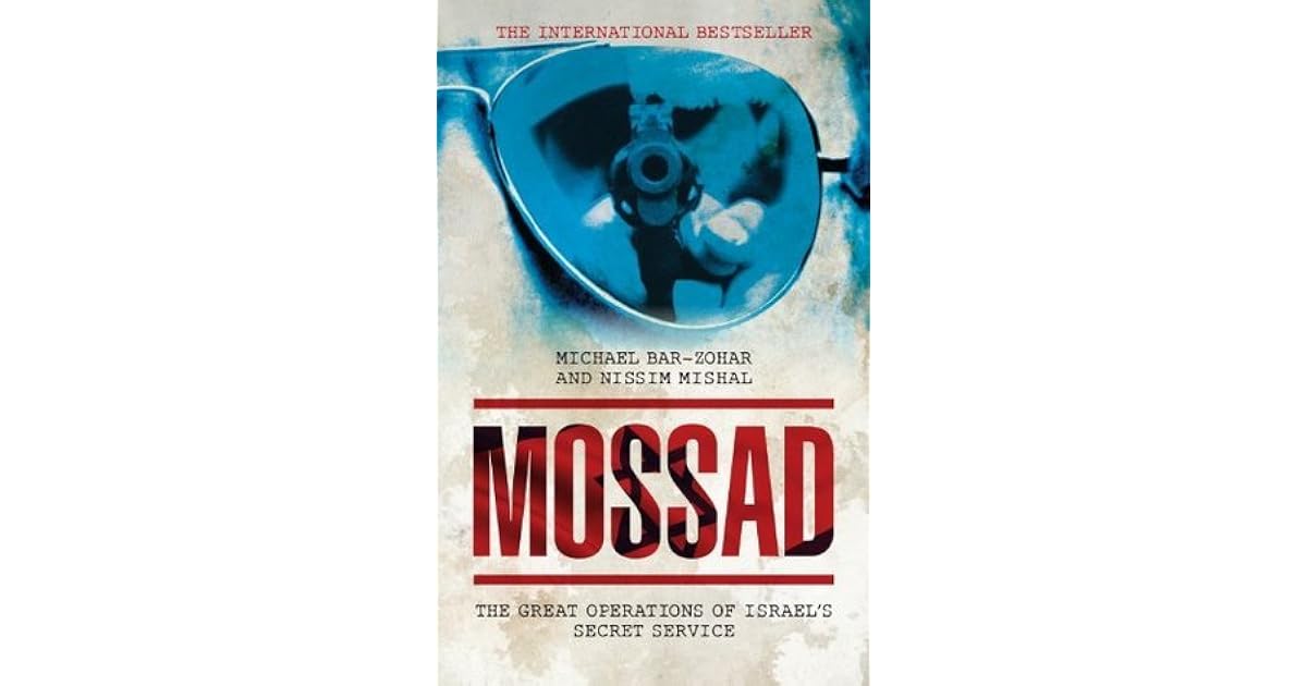 Mossad: The Great Operations of Israel's Secret Service by Michael Bar ...