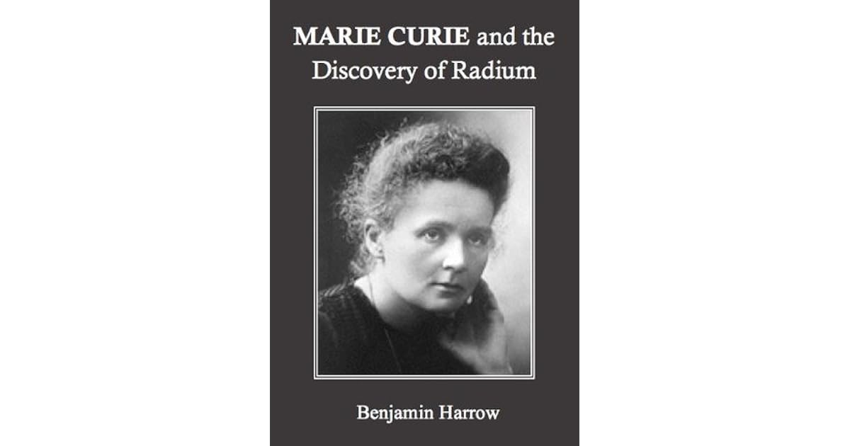 Marie Curie and the Discovery of Radium by Benjamin Harrow