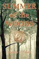 Summer of the Woods by Steven K. Smith