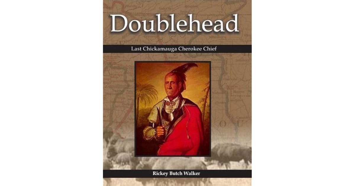 Doublehead - Last Chickamauga Cherokee Chief by Rickey Butch Walker
