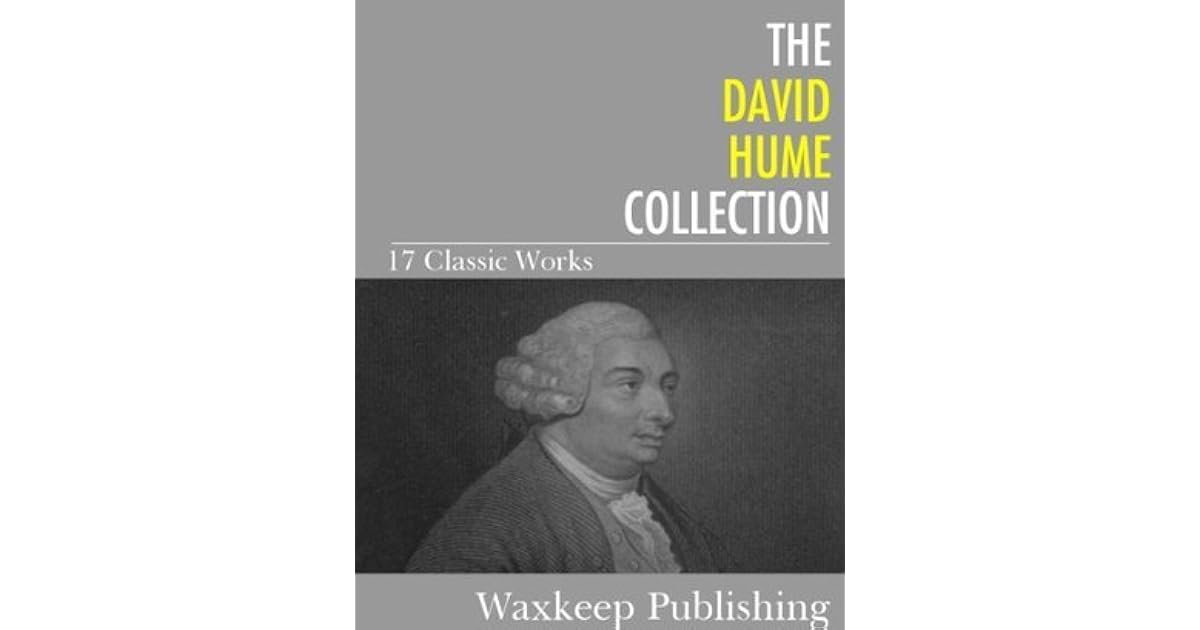 The David Hume Collection: 17 Classic Works by David Hume