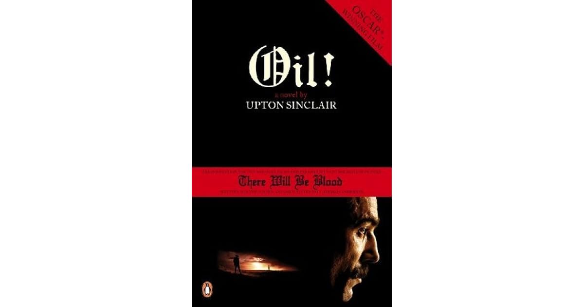 Oil!: There Will be Blood by Upton Sinclair