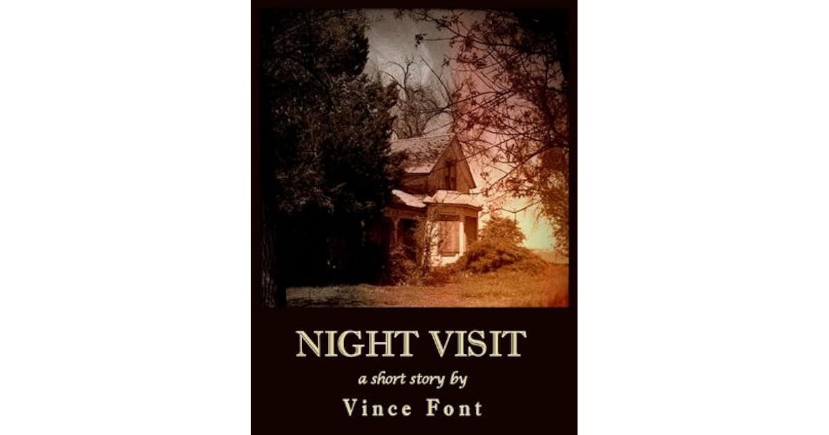 Night Visit: A Short Story by Vince Font